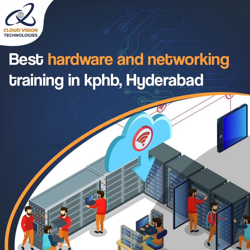 Best Hardware And Networking Training In KPHB, Hyderabad - Cloud Vision ...