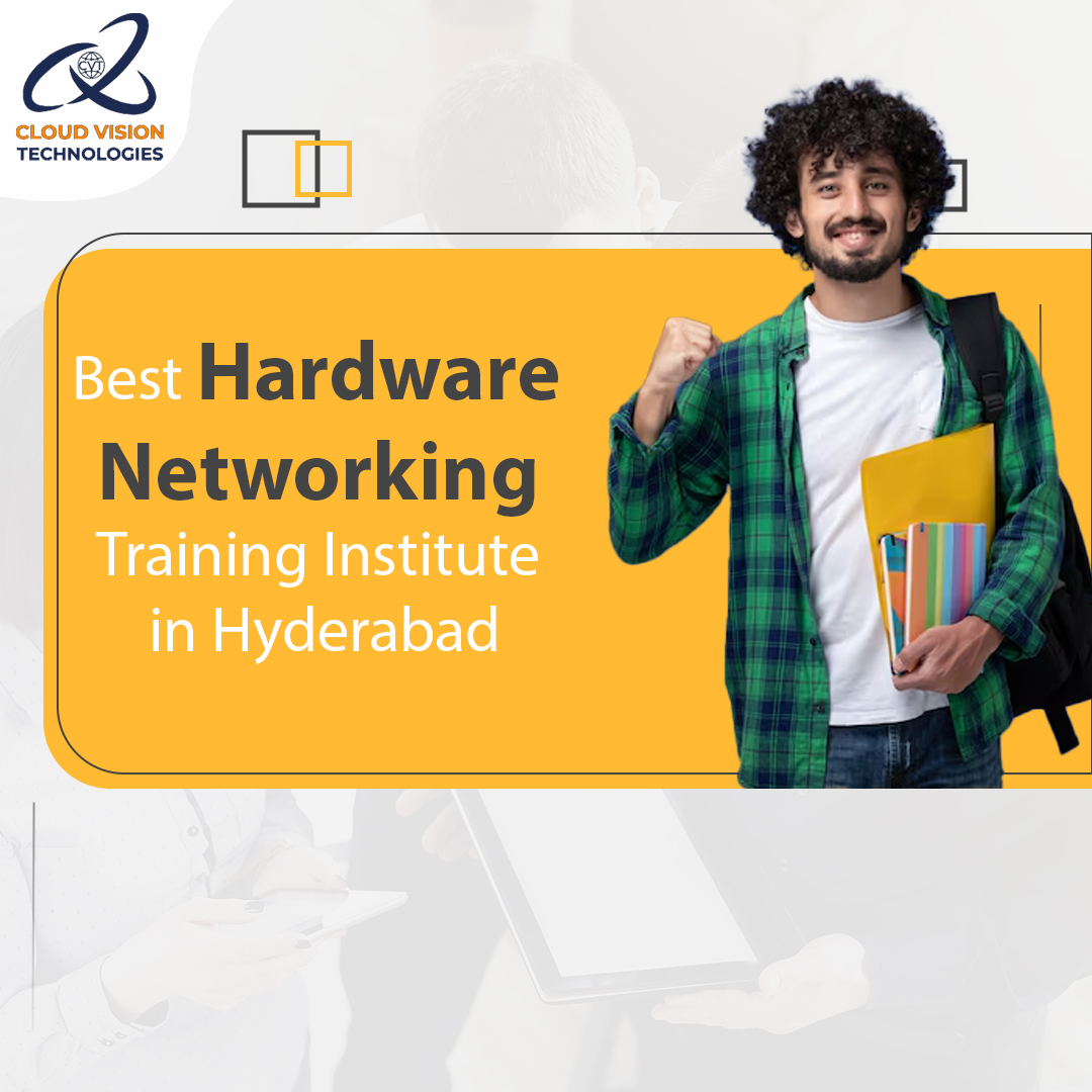 Best Hardware Networking Training Institute in Hyderabad - Cloud Vision ...